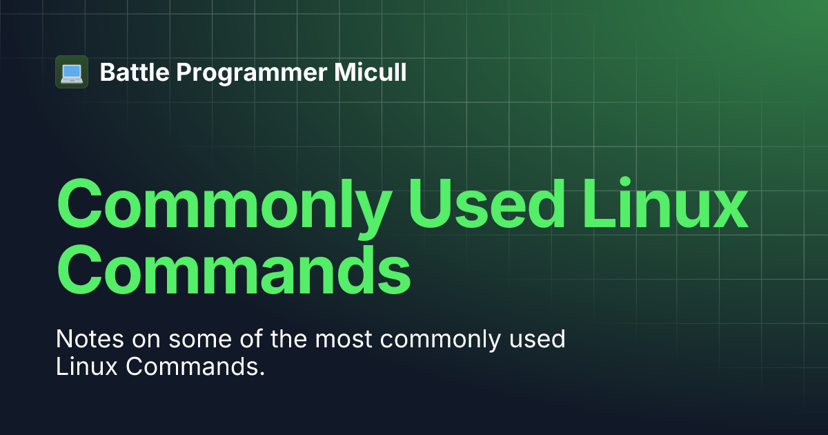 Commonly Used Linux Commands | Battle Programmer Micull