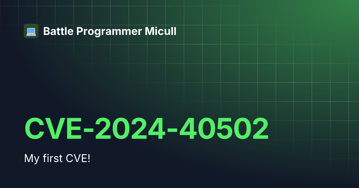 CVE-2024-40502 | Battle Programmer Micull